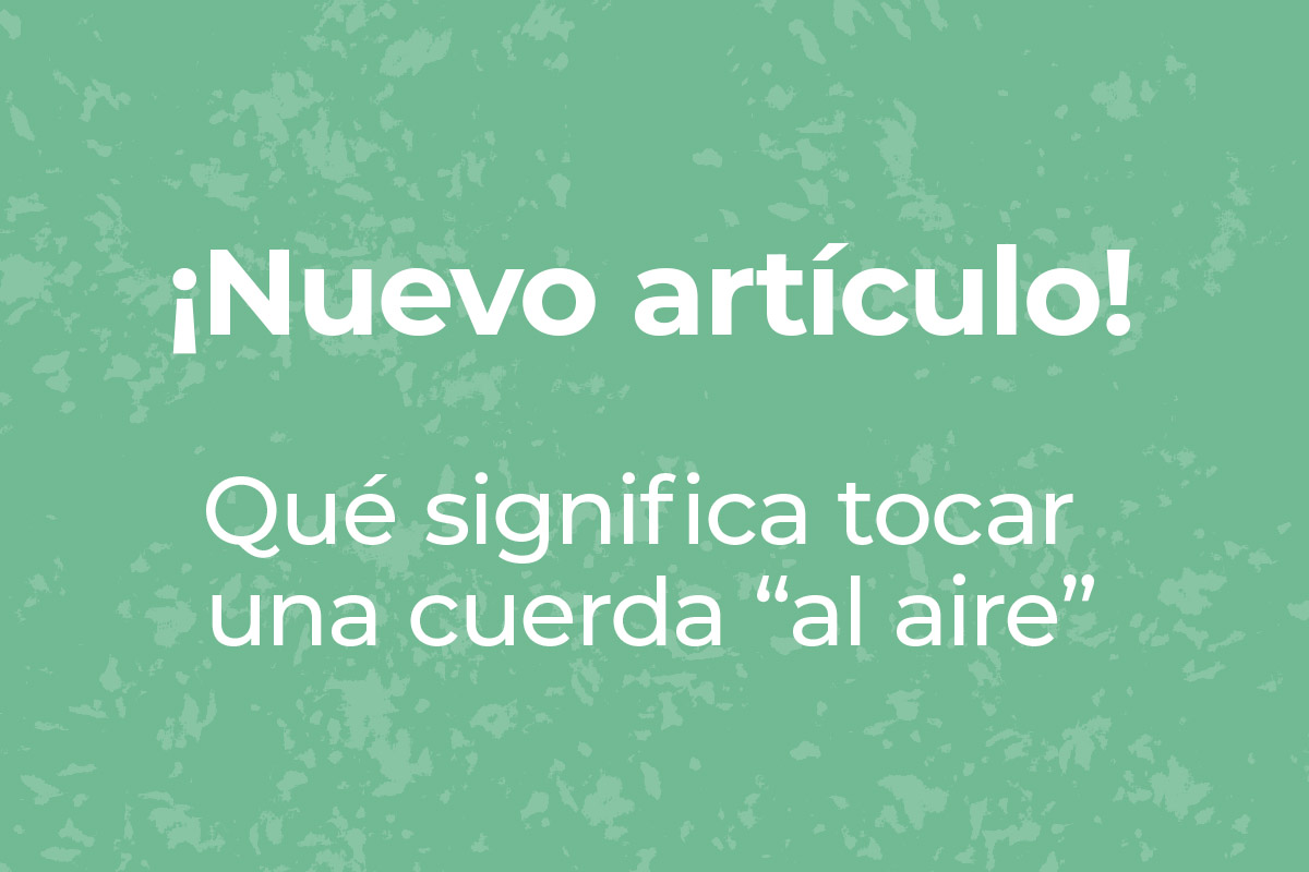 Nuevo artículo: Qué significa tocar una cuerda "al aire" - Adrifersa