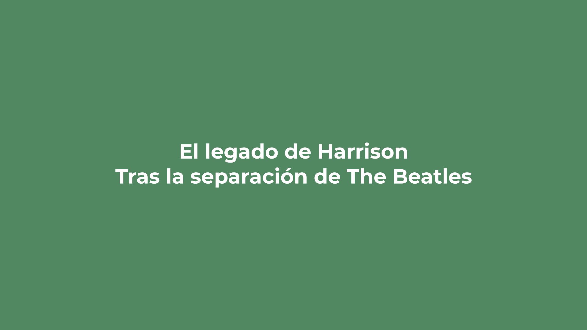 George Harrison tras The Beatles: genialidad y desencuentros - Adrifersa